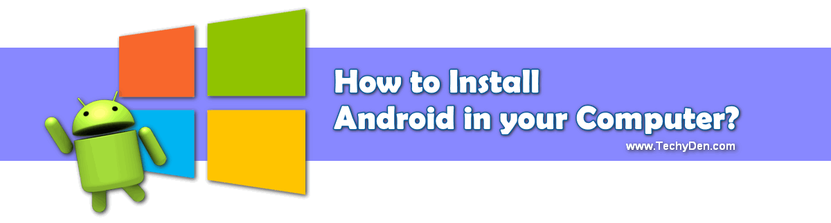 How to Install Android on PC? (Ultimate Step-by-Step Guide)