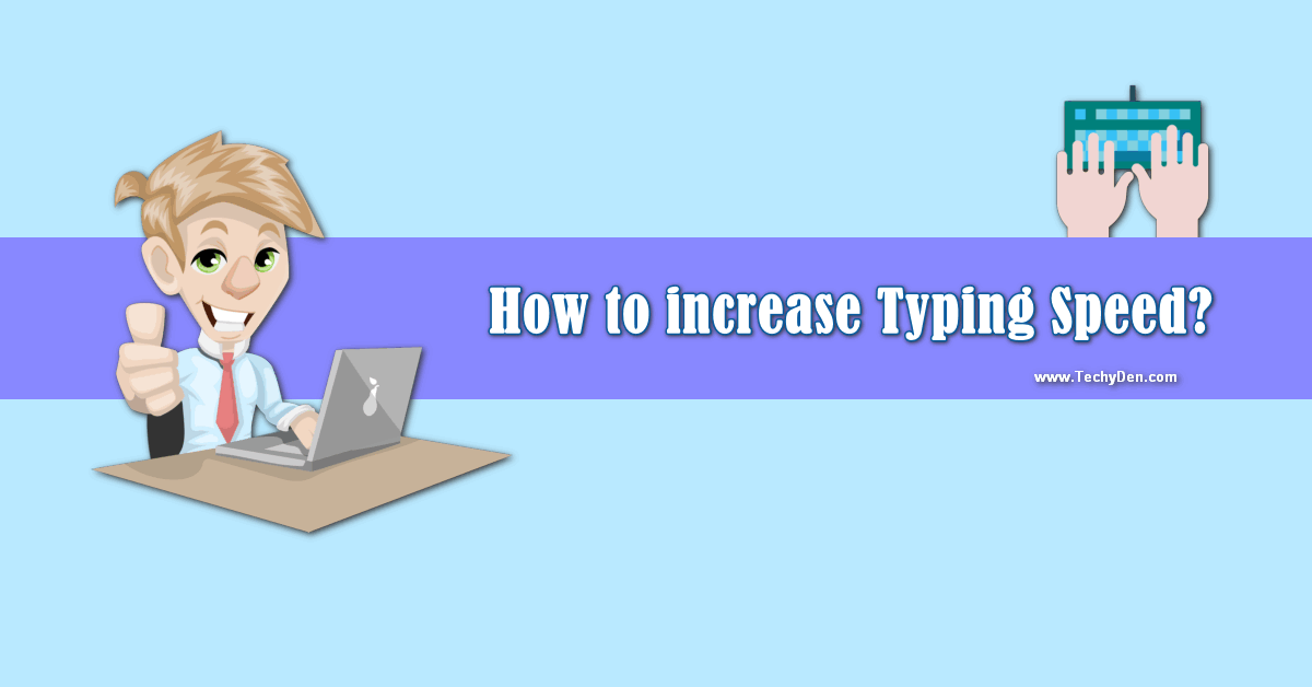 How To Increase Typing Speed And Accuracy In Keyboard 2021 