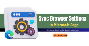 How to Sync Microsoft Edge Settings, info, data & passwords?