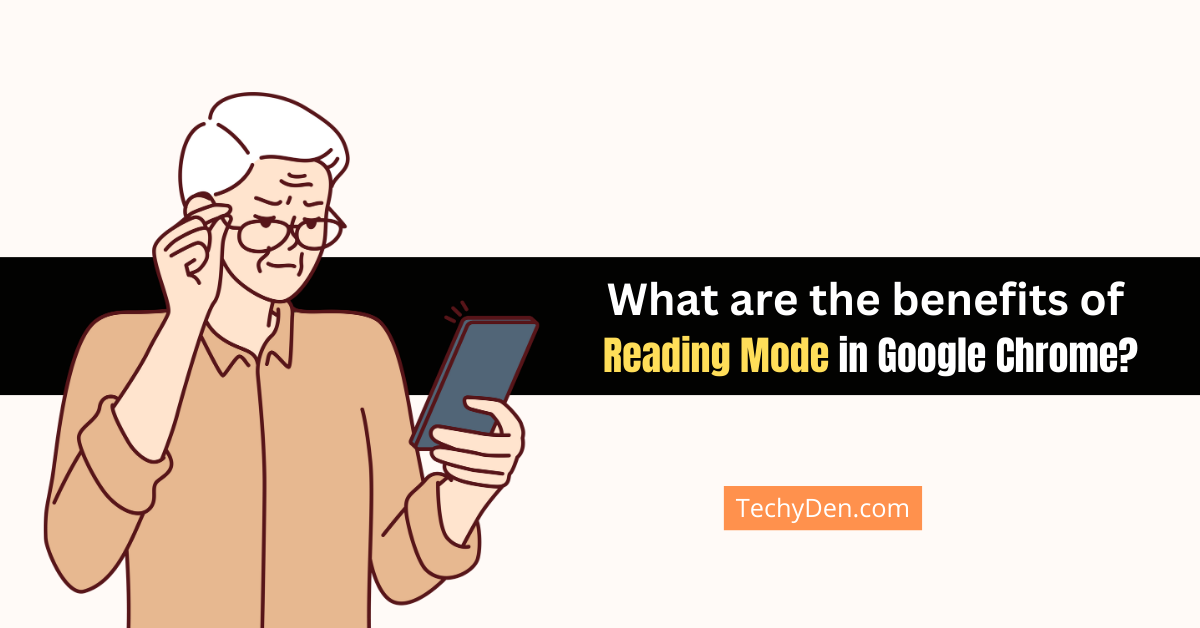 10 Benefits of Using Chrome Reading Mode in smartphones