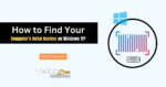 How to Find Your Computer's Serial Number on Windows?